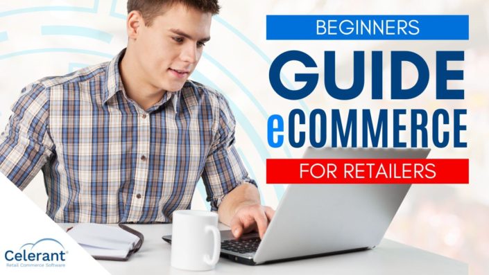 eCommerce Essentials | A Beginner's Guide | Celerant