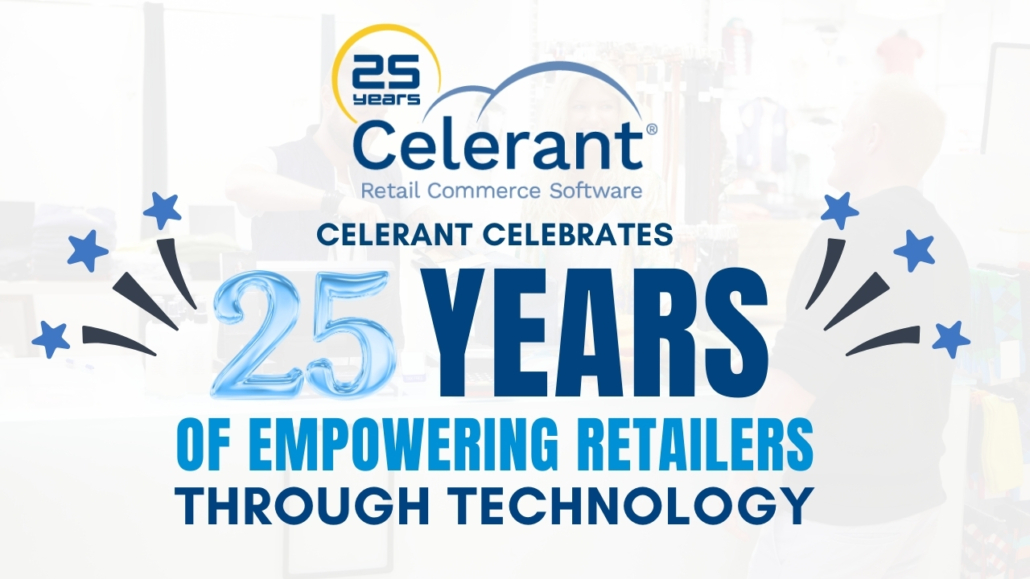 Celerant Celebrates 25 Years of Empowering Retailers