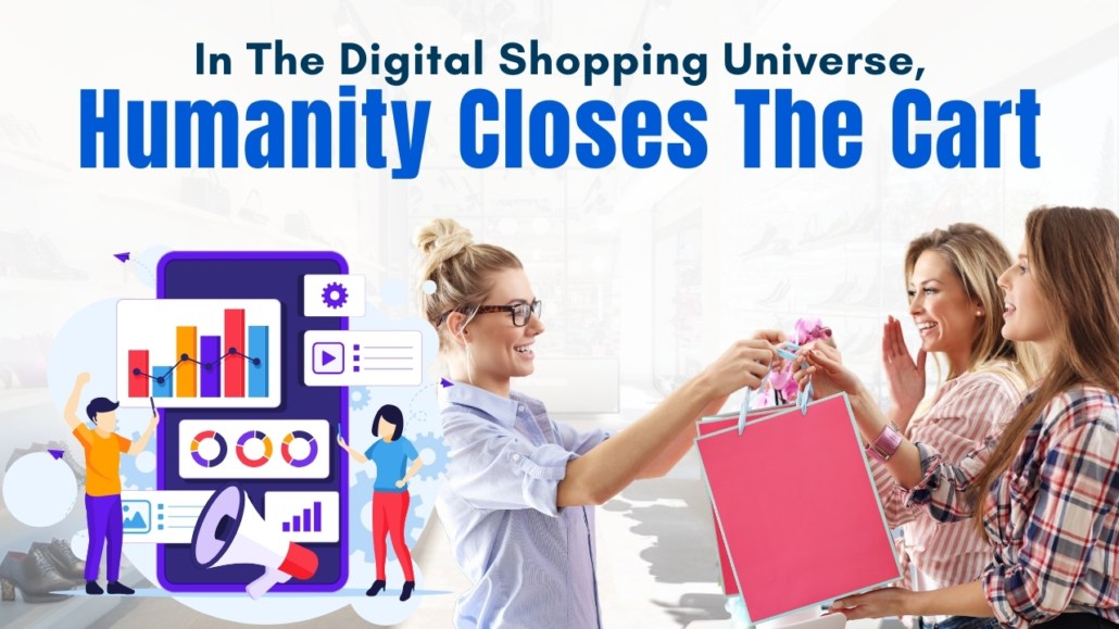 Humanizing Digital Shopping | How Humanity Closes Shopping Carts