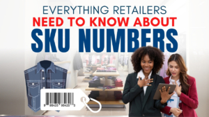What Retailers Need to Know About SKU Numbers