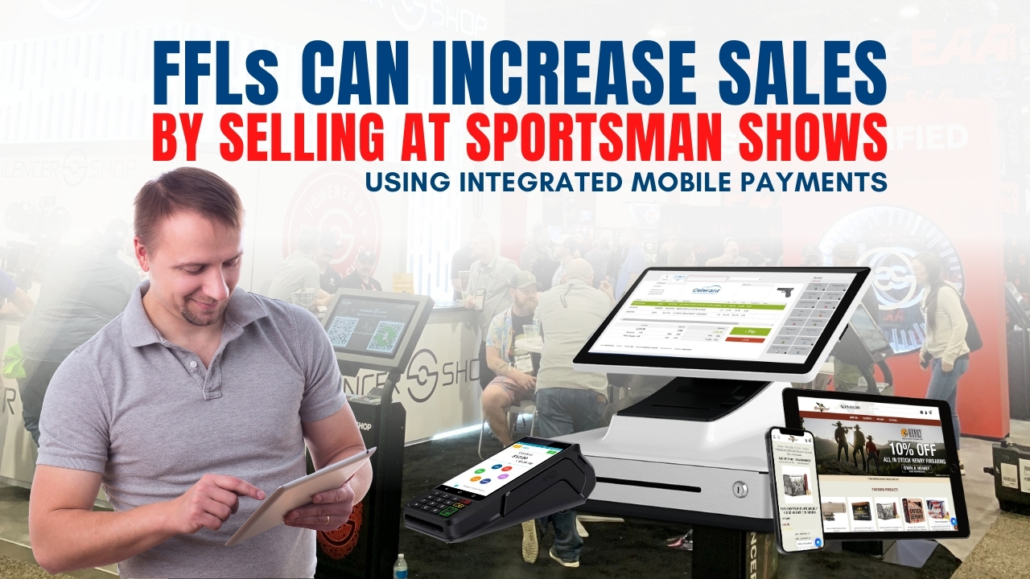 Integrated Mobile Payments Help FFLs Grow Trade Show Sales