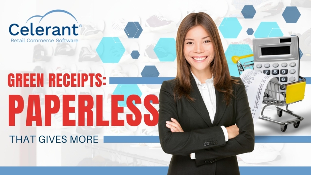 Green Receipts for Retailers: Paperless That Gives More - Celerant