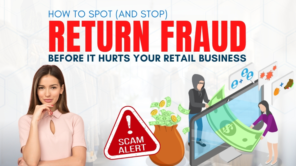 How to Spot Return Fraud Before It Hurts Your Retail Business