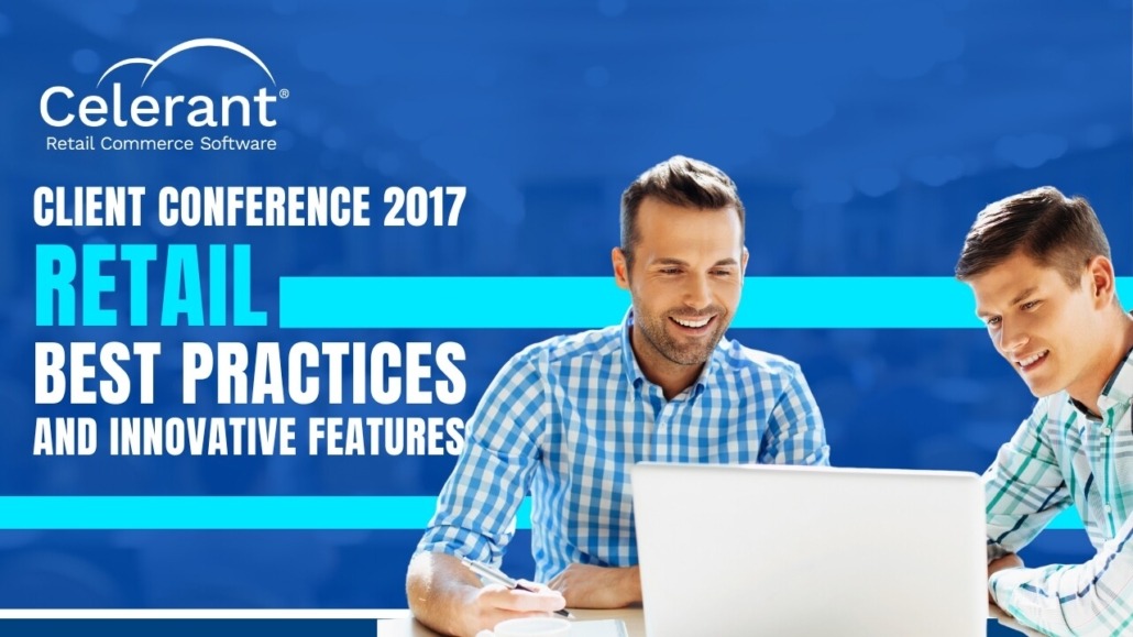 Celerant's 2017 Client Conference Unveils Retail Excellence Insights