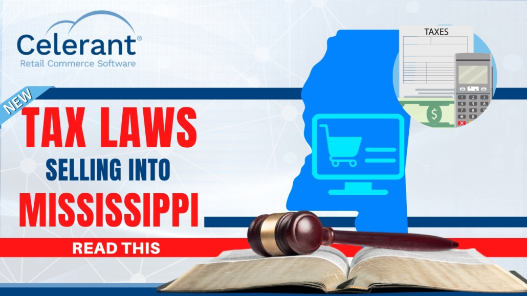 New Tax Laws for Retailers Selling into Mississippi | Celerant