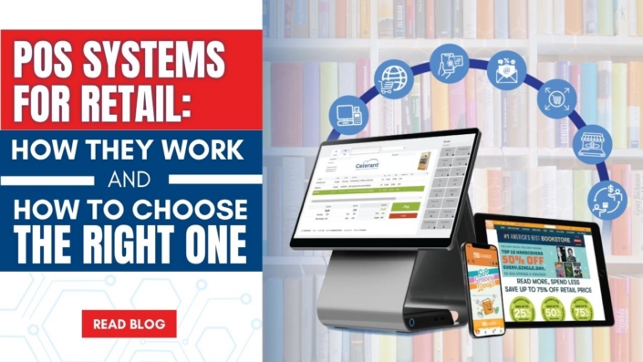 POS Systems for Retail: How to Choose the Right One | Celerant