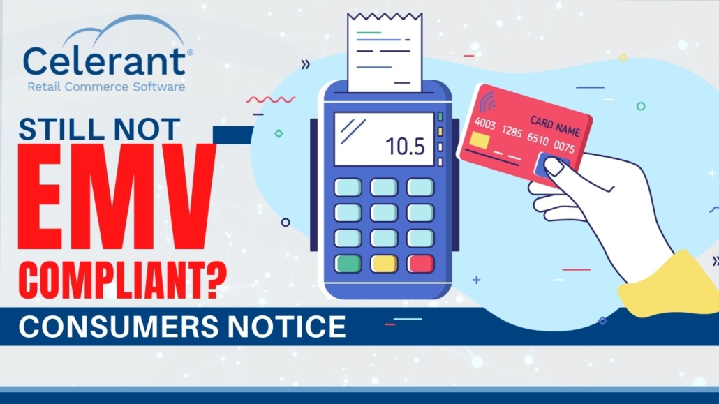 Still Not EMV Compliant? Consumers Notice. | Celerant Technology