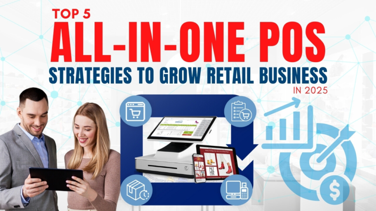 Top 5 All-in-One Point of Sale Strategies to Grow Business in 2025