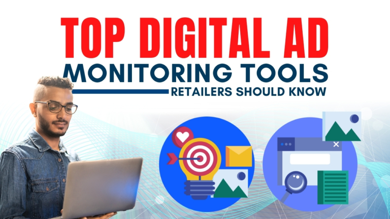 Top Digital Ad Monitoring Tools Retailers Should Know